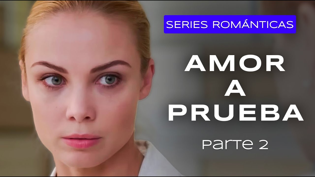Amor a prueba parte 2| Pelicula Completa CinemaTV - MIX.NOLLYMOVE.COM