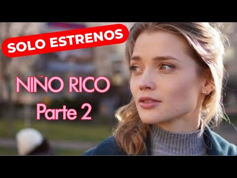 NIÑO RICO parte 2 | Película CinemaTV - MIX.NOLLYMOVE.COM