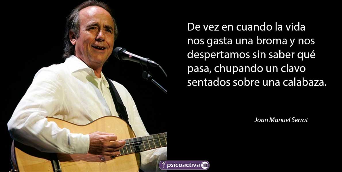 mejores frases de Joan Manel Serrat - MIX.NOLLYMOVE.COM
